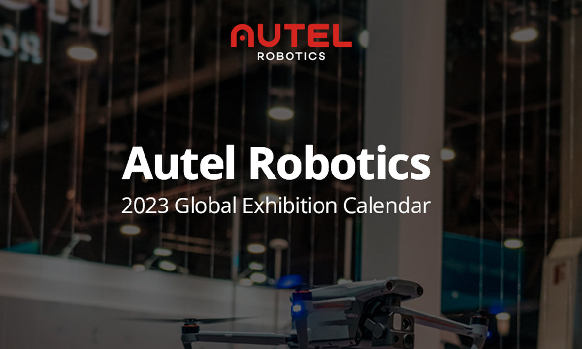 Autel Robotics 2023 Global Exhibition Calendar | Autelpilot